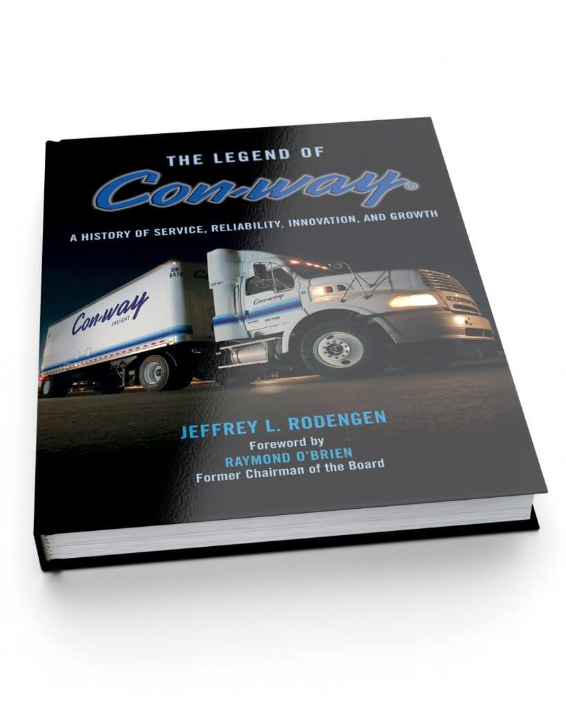 The Legend of Con-way: A History of Service, Reliability, Innovation ...